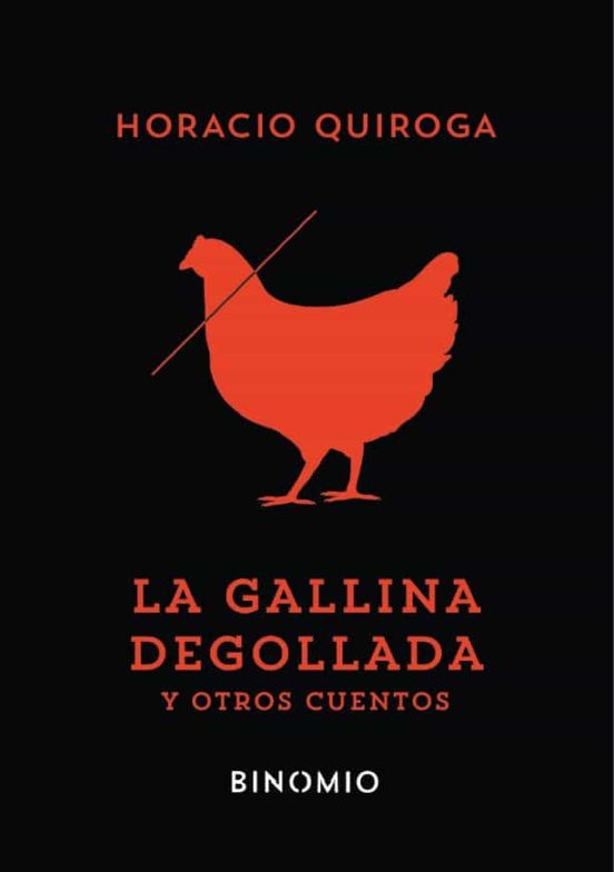 LA GALLINA DEGOLLADA Horacio Quiroga - Bartleby & Co.